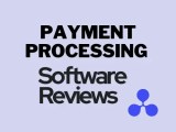 Payment Processing Software Reviews Top Tools For Your Business